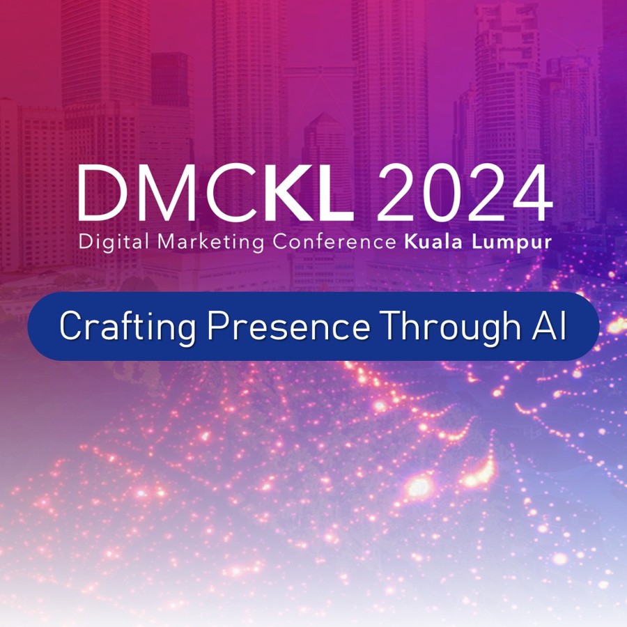 Digital Marketing Conference Kuala Lumpur 2024 (DMCKL2024): Crafting ...
